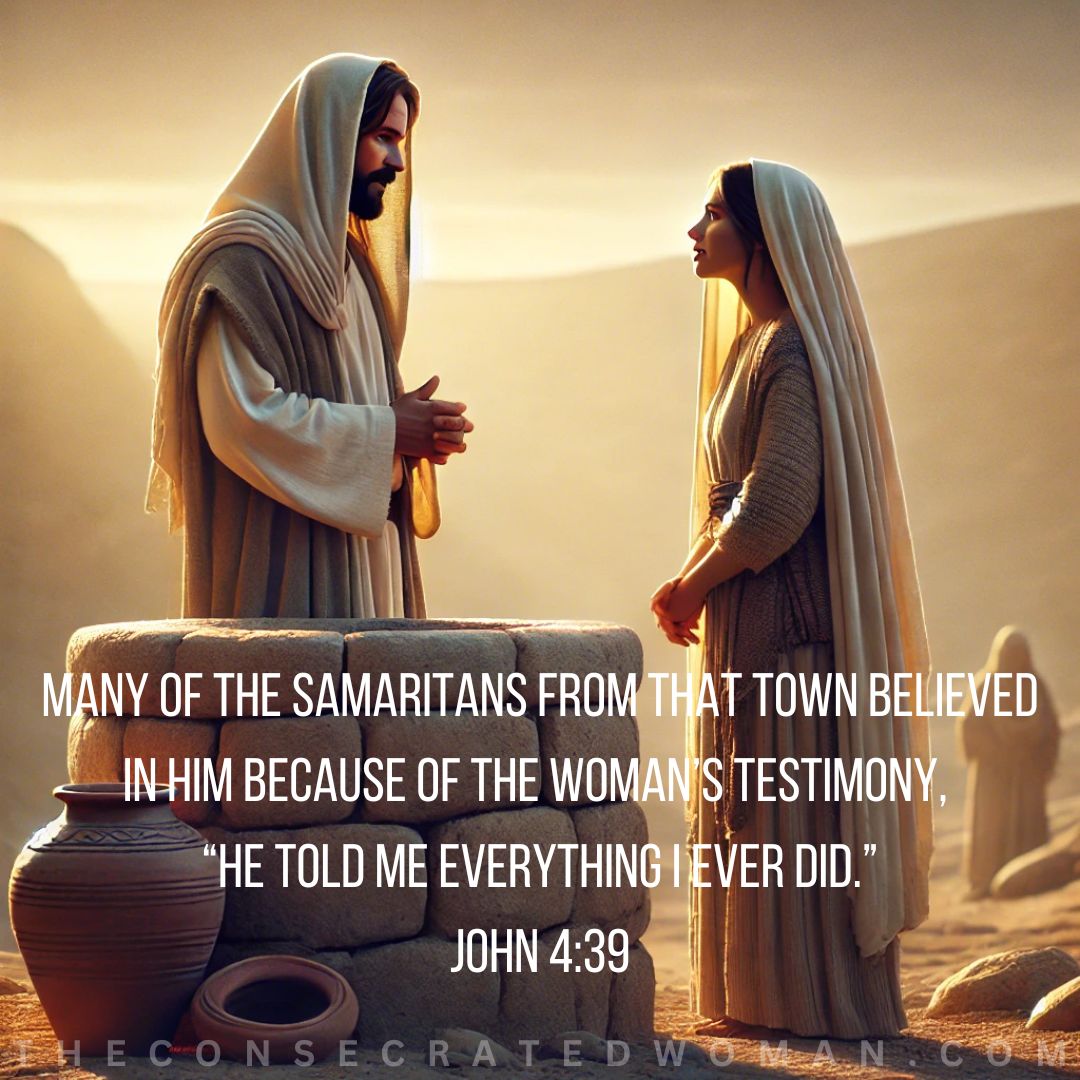 The Samaritan Woman: Sharing Your Testimony | CONSECRATED TO GOD