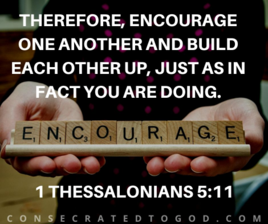 Encourage One Another | CONSECRATED TO GOD