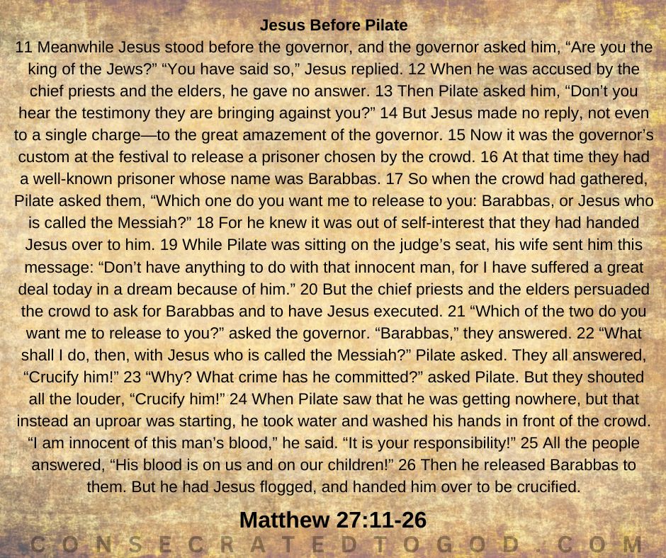 Jesus Arrested & Jesus Before Pilate | CONSECRATED TO GOD