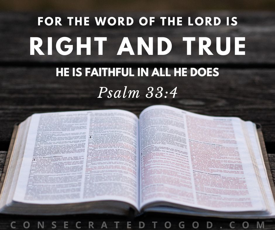 God’s Word is Right and True | CONSECRATED TO GOD