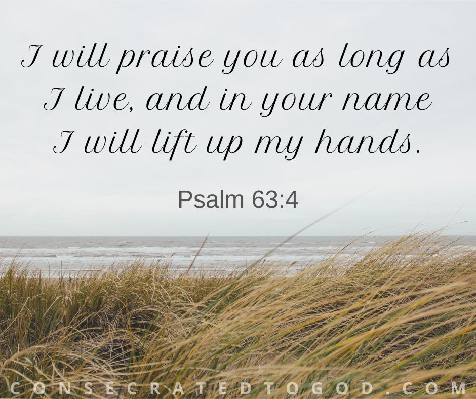 Lift Your Hands in Praise | CONSECRATED TO GOD